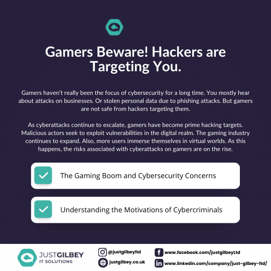 Gamers Beware! Hackers Are Targeting You. | Just Gilbey IT Solutions Ltd
